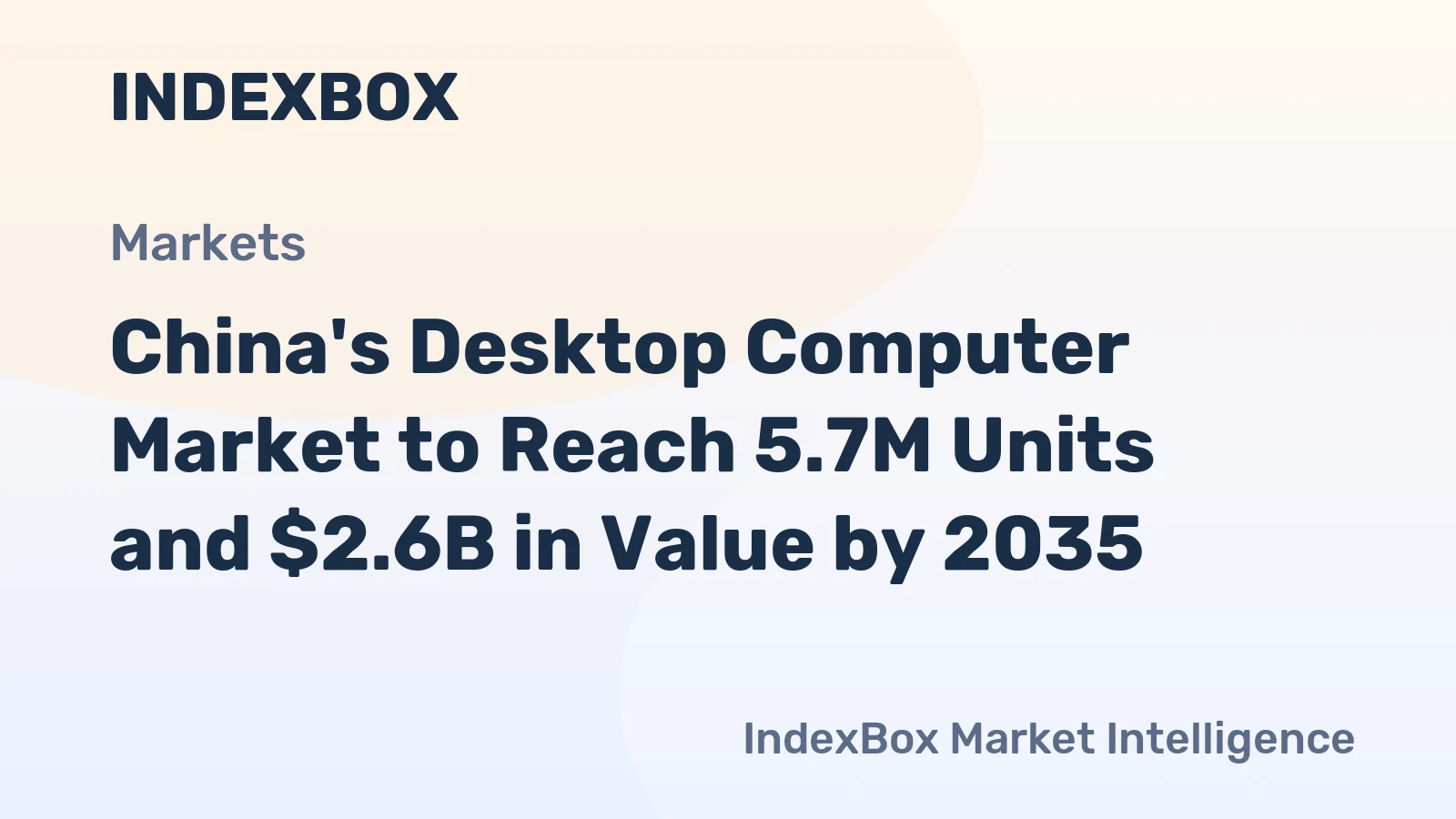 China's Desktop Computer Market to Reach 5.7M Units and $2.6B in Value by 2035
