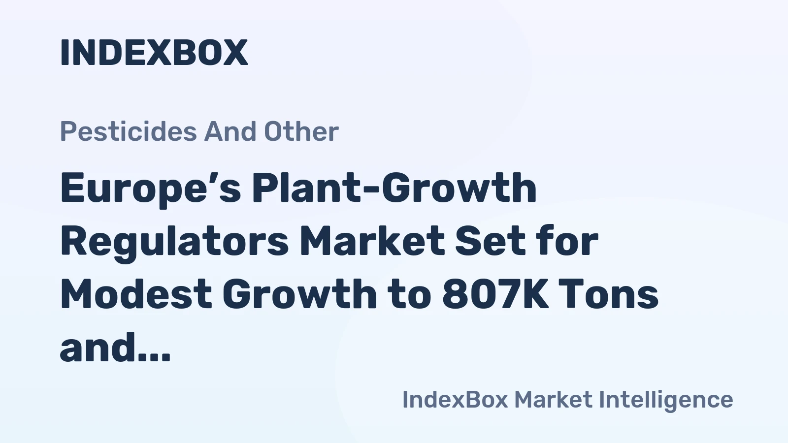 Europe’s Plant-Growth Regulators Market Set for Modest Growth to 807K Tons and $8.6B by 2035