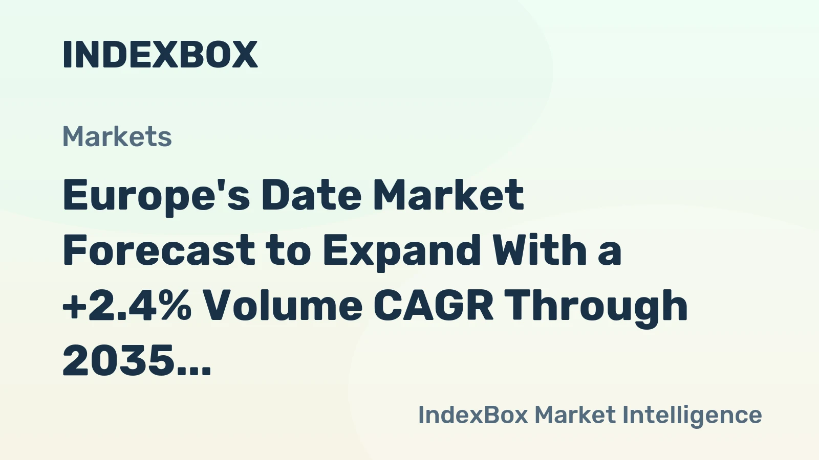 Europe's Date Market Forecast to Expand With a +2.4% Volume CAGR Through 2035