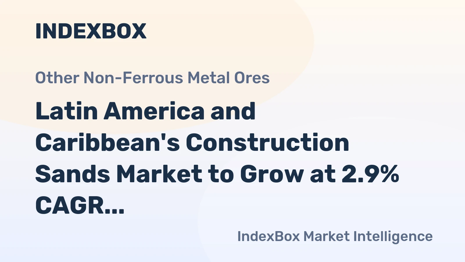 Latin America and Caribbean's Construction Sands Market to Grow at 2.9% CAGR, Reaching $224M by 2035