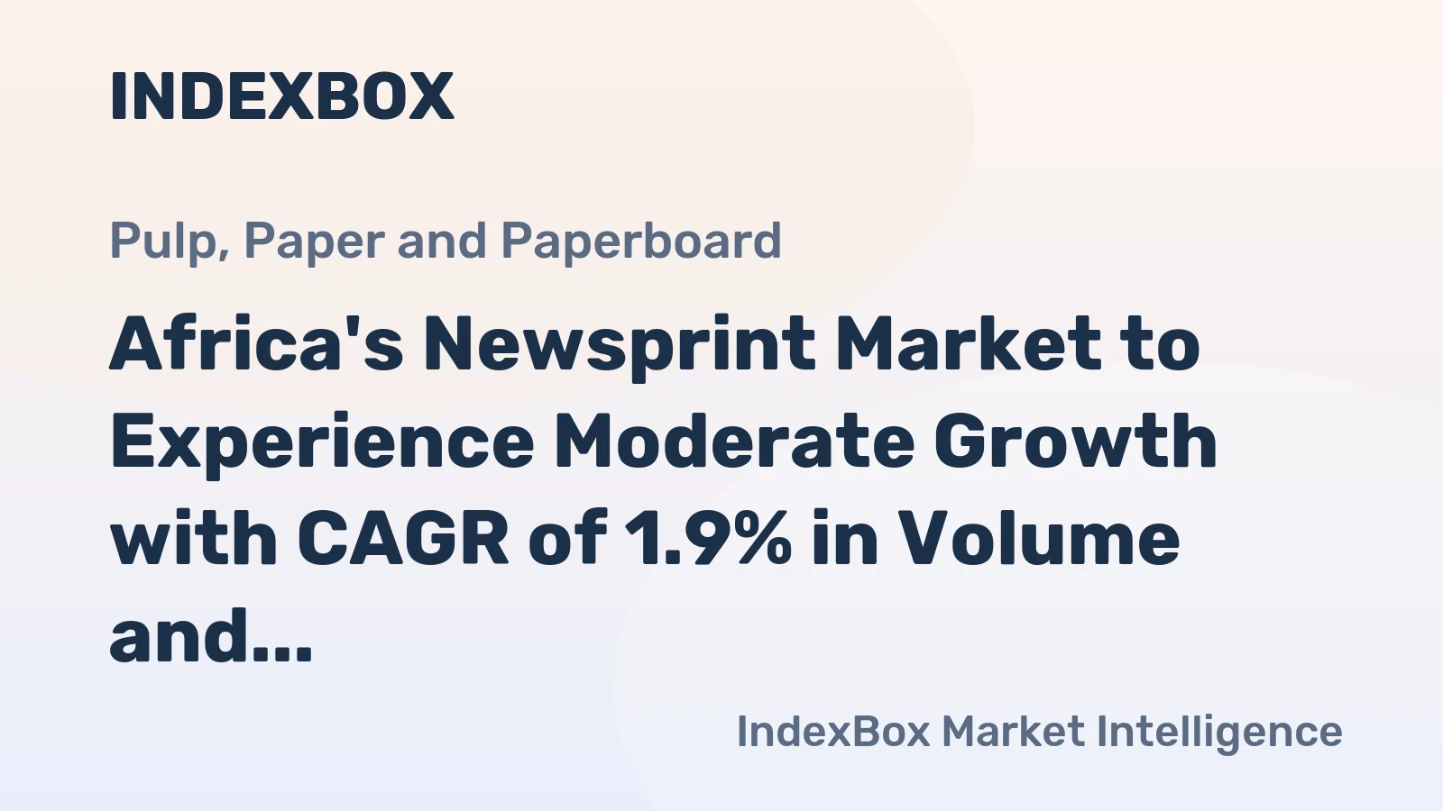 Africa's Newsprint Market to Experience Moderate Growth with CAGR of 1.9% in Volume and 2.9% in Value by 2035