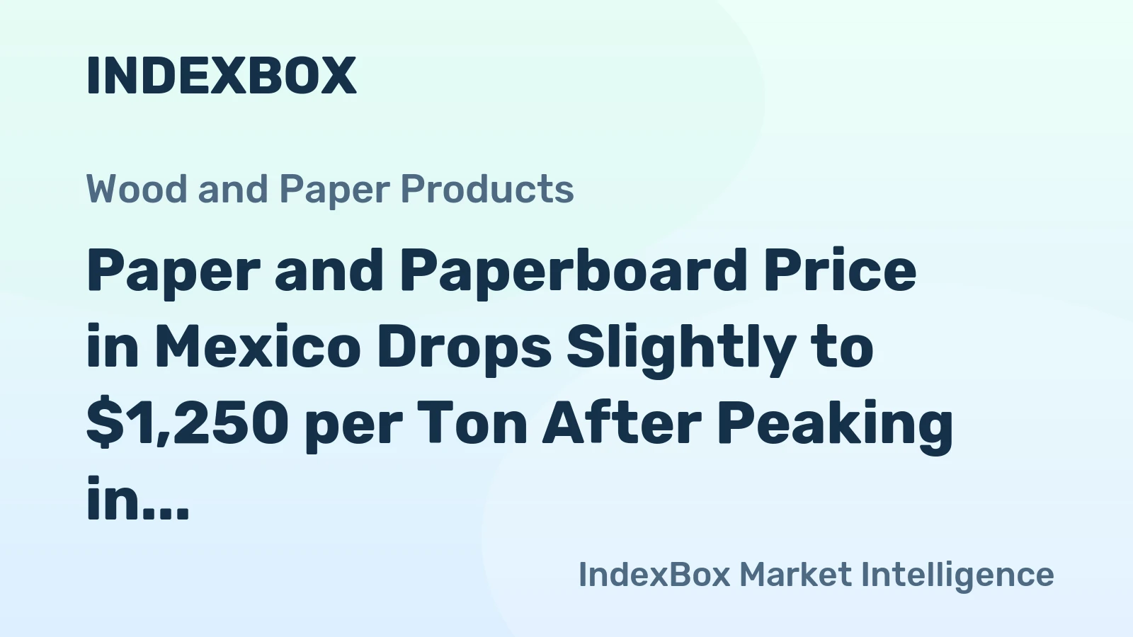 Paper and Paperboard Price in Mexico Drops Slightly to $1,250 per Ton After Peaking in June