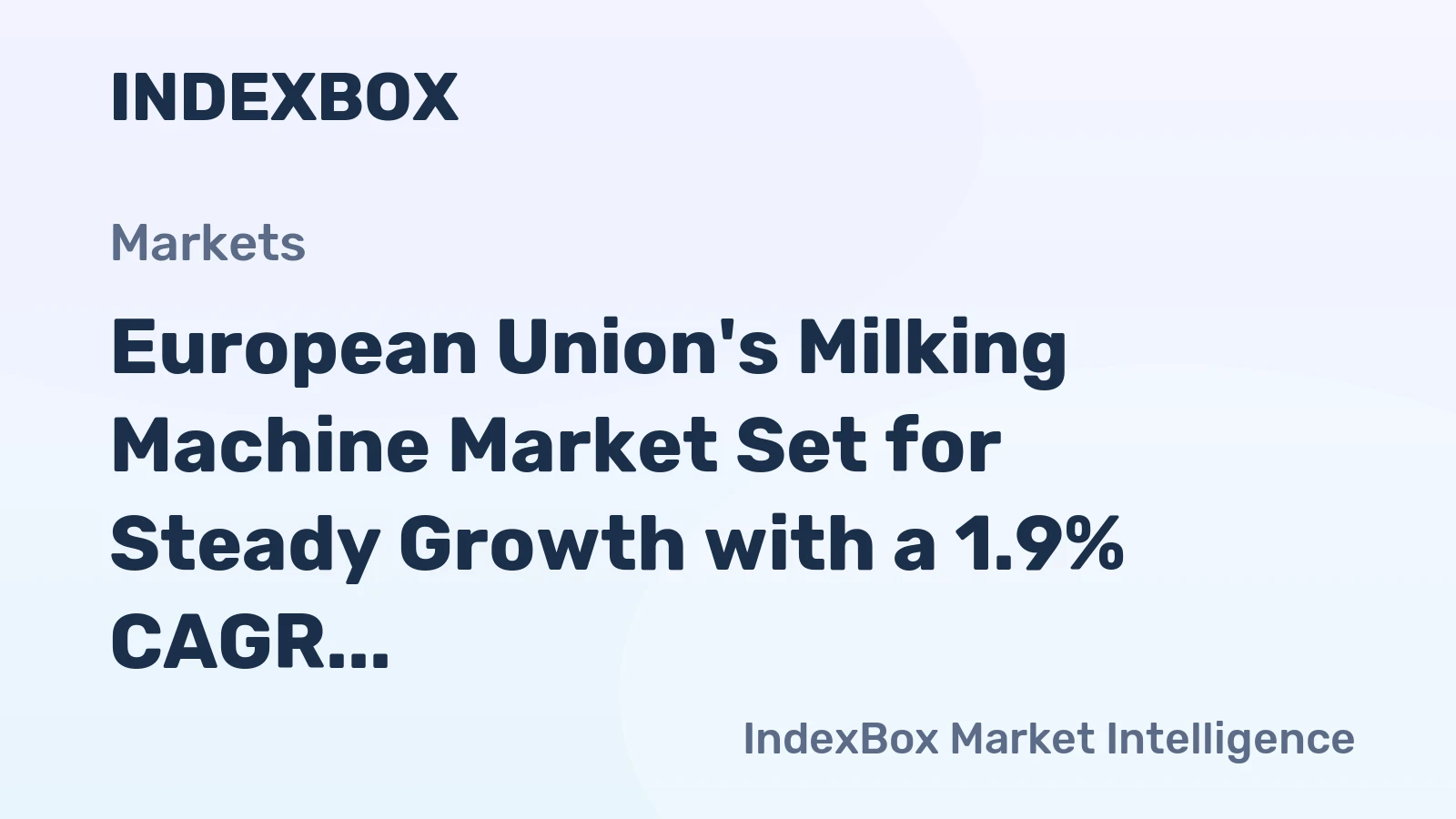 European Union's Milking Machine Market Set for Steady Growth with a 1.9% CAGR in Value