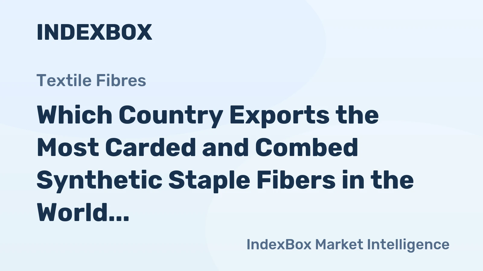 Which Country Exports the Most Carded and Combed Synthetic Staple Fibers in the World?