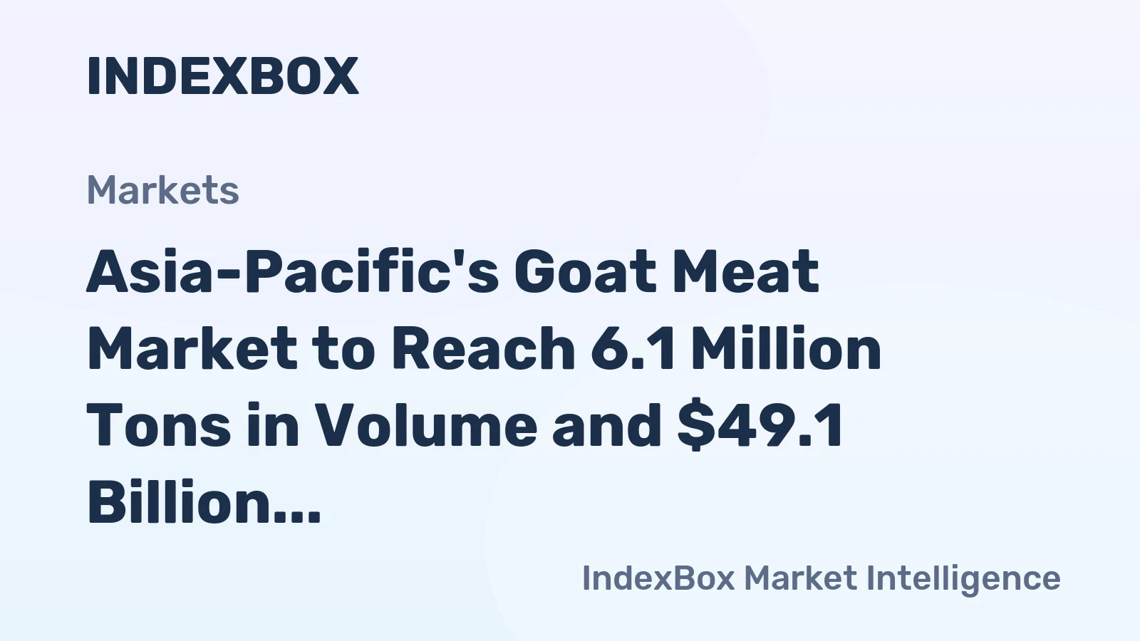Asia-Pacific's Goat Meat Market to Reach 6.1 Million Tons in Volume and $49.1 Billion in Value by 2035