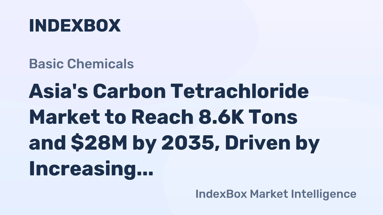 Asia's Carbon Tetrachloride Market to Reach 8.6K Tons and $28M by 2035, Driven by Increasing Demand