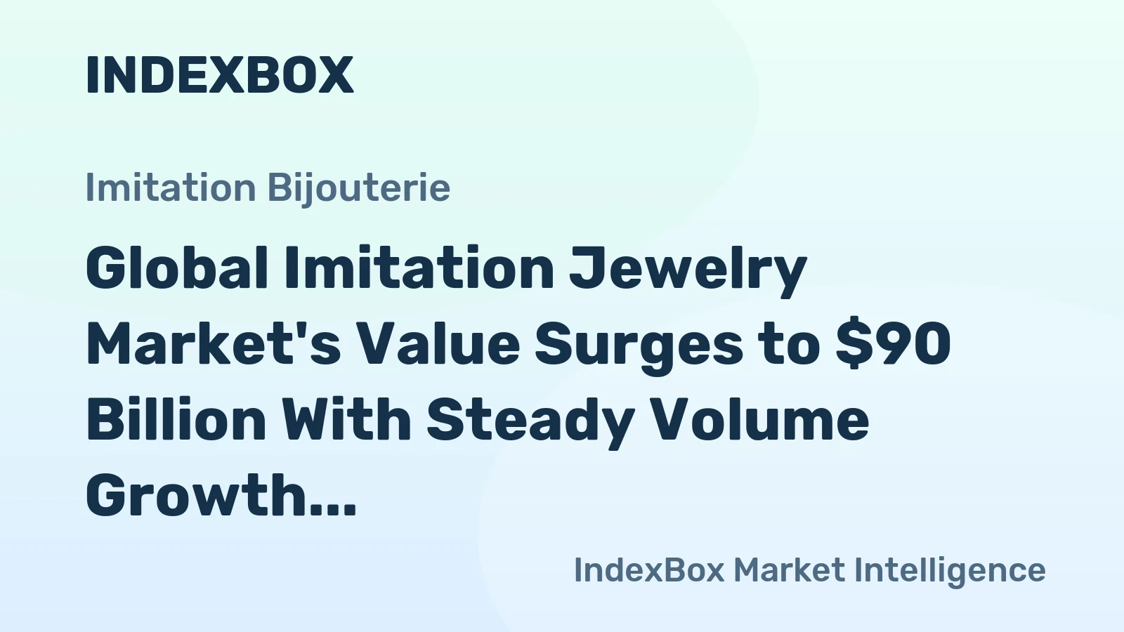Global Imitation Jewelry Market's Value Surges to $90 Billion With Steady Volume Growth Forecast