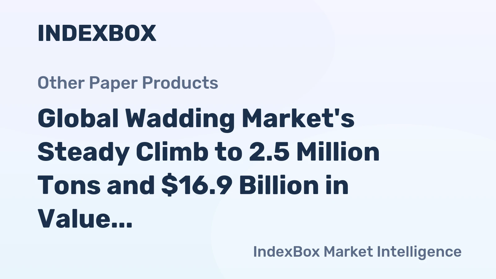 Global Wadding Market's Steady Climb to 2.5 Million Tons and $16.9 Billion in Value