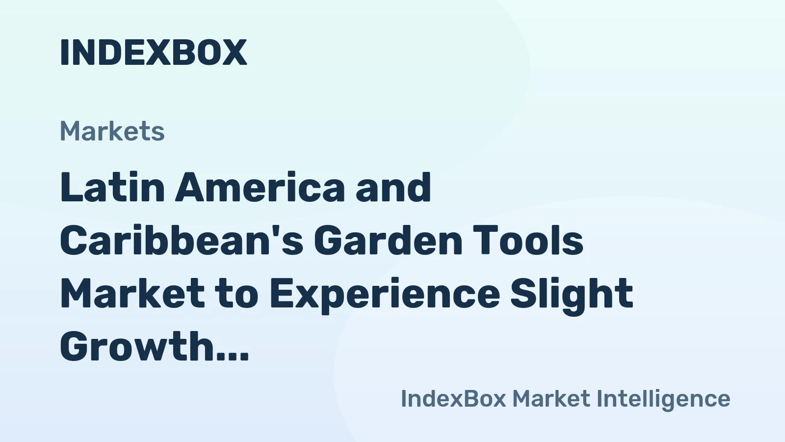 Latin America and Caribbean's Garden Tools Market to Experience Slight Growth with +0.2% CAGR by 2035