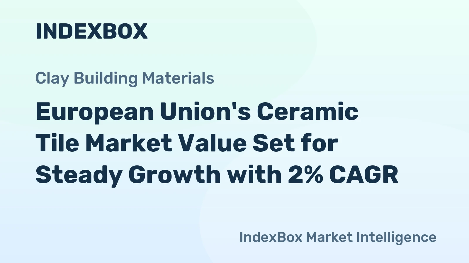 European Union's Ceramic Tile Market Value Set for Steady Growth with 2% CAGR