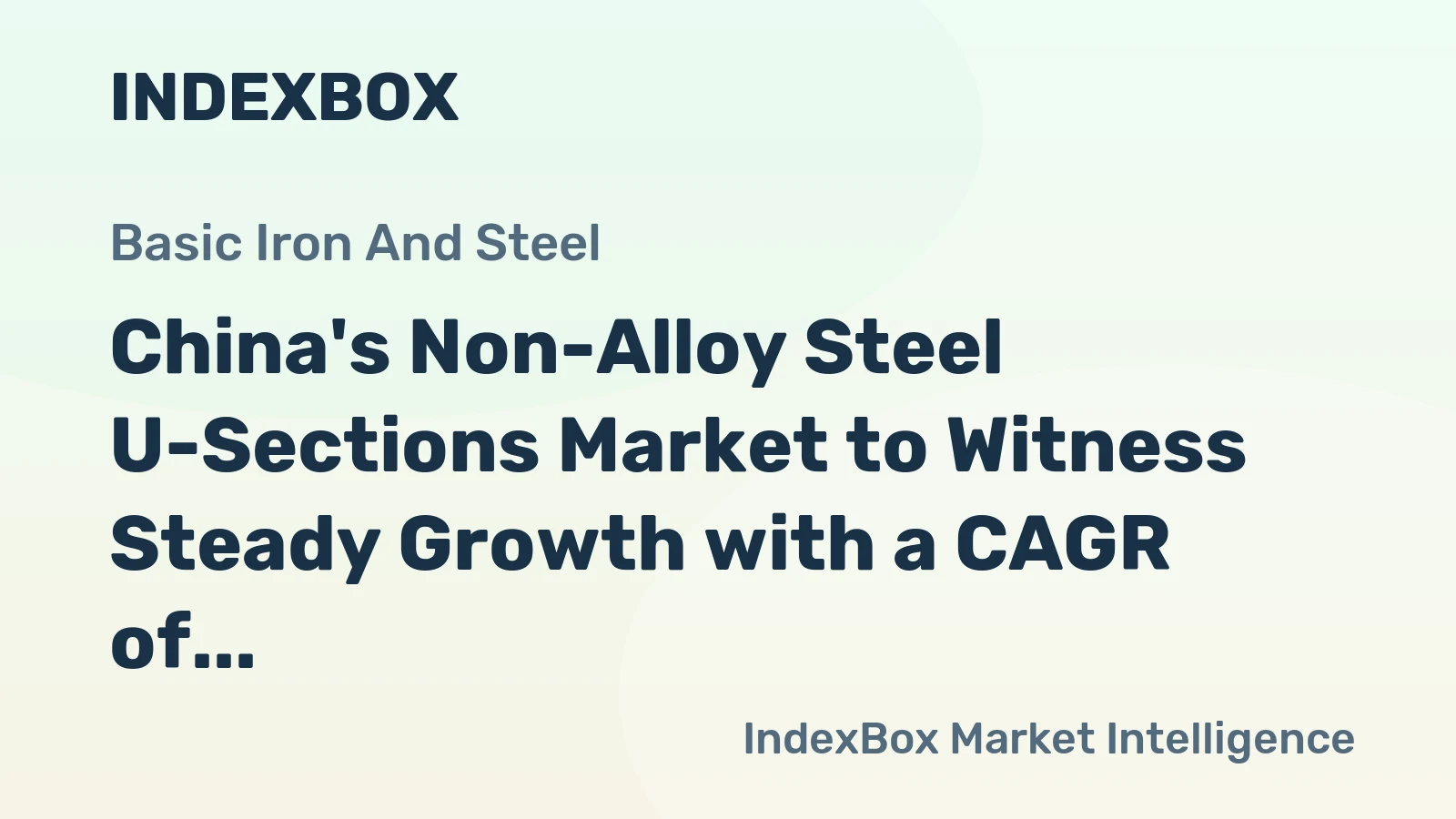 China's Non-Alloy Steel U-Sections Market to Witness Steady Growth with a CAGR of +1.5% from 2024 to 2035, Reaching 2.6M Tons