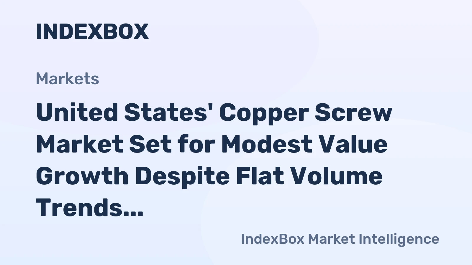United States' Copper Screw Market Set for Modest Value Growth Despite Flat Volume Trends