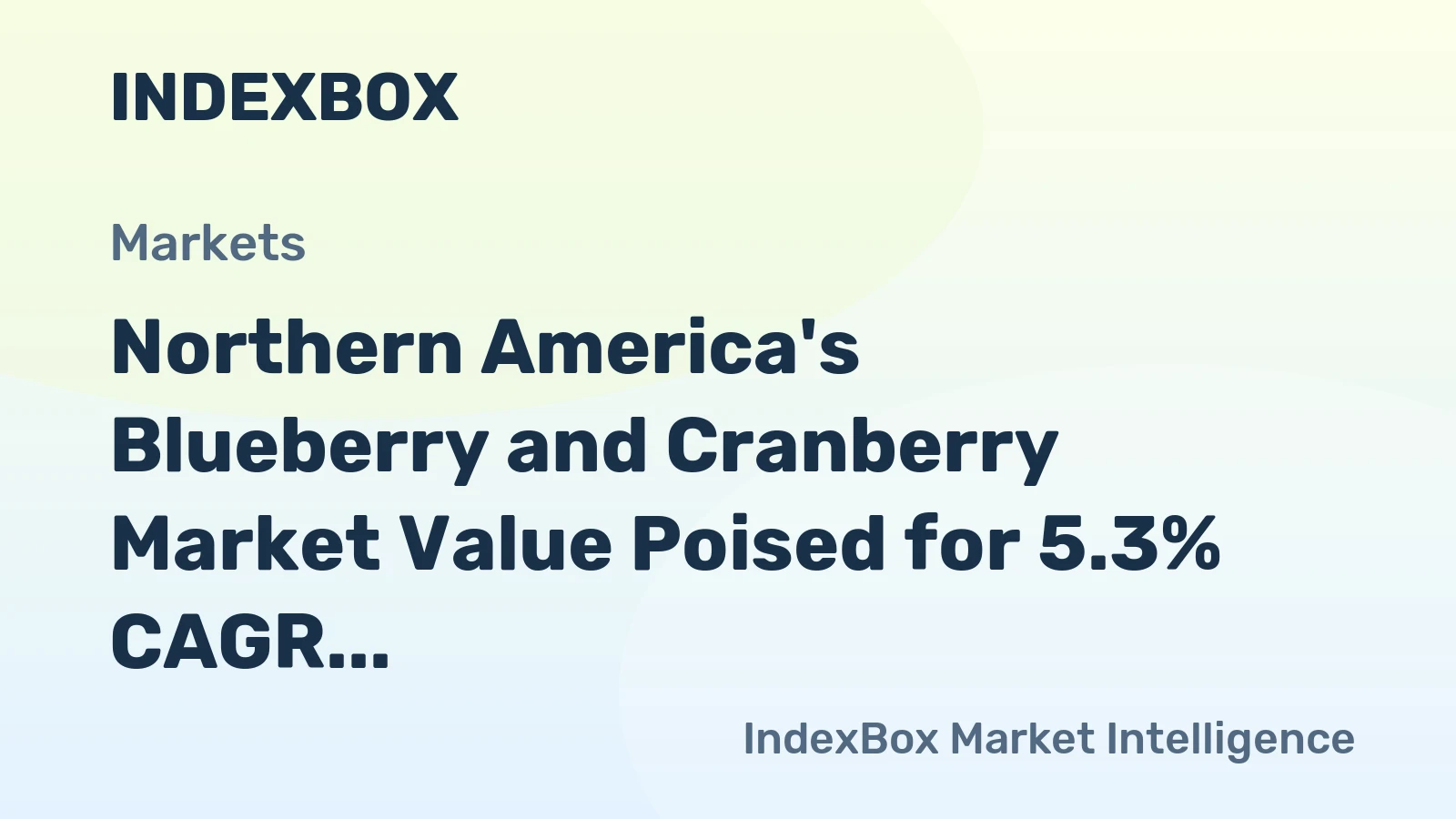 Northern America's Blueberry and Cranberry Market Value Poised for 5.3% CAGR Growth Through 2035