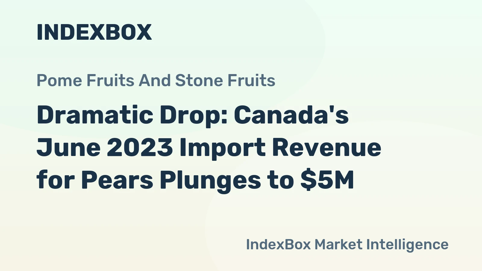 Dramatic Drop: Canada's June 2023 Import Revenue for Pears Plunges to $5M