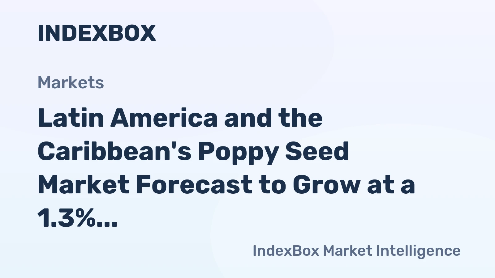 Latin America and the Caribbean's Poppy Seed Market Forecast to Grow at a 1.3% CAGR