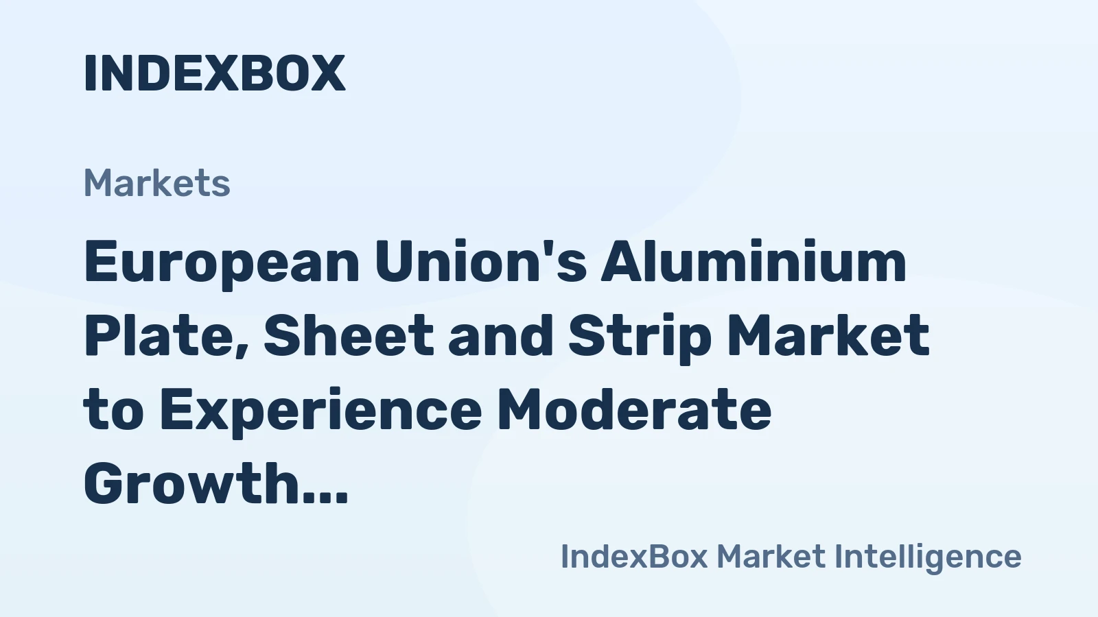 European Union's Aluminium Plate, Sheet and Strip Market to Experience Moderate Growth with CAGR of +0.6% from 2024 to 2035