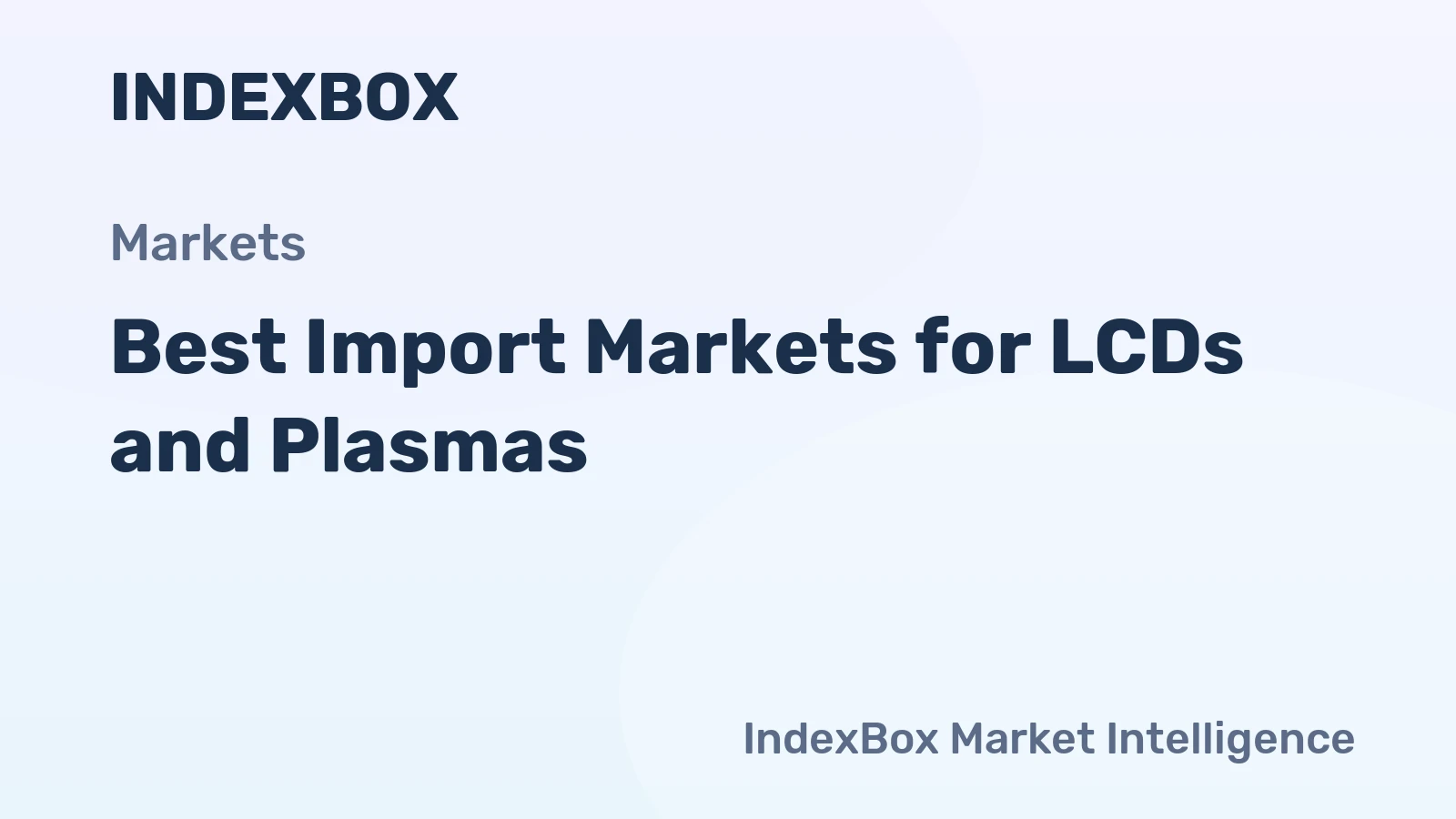 Best Import Markets for LCDs and Plasmas