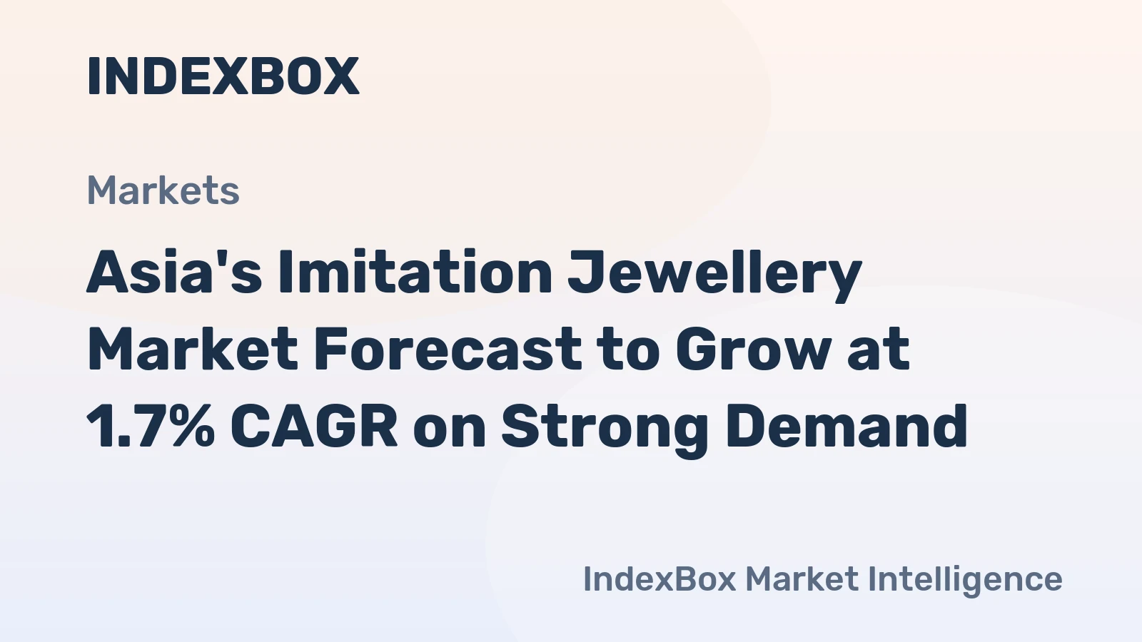 Asia's Imitation Jewellery Market Forecast to Grow at 1.7% CAGR on Strong Demand
