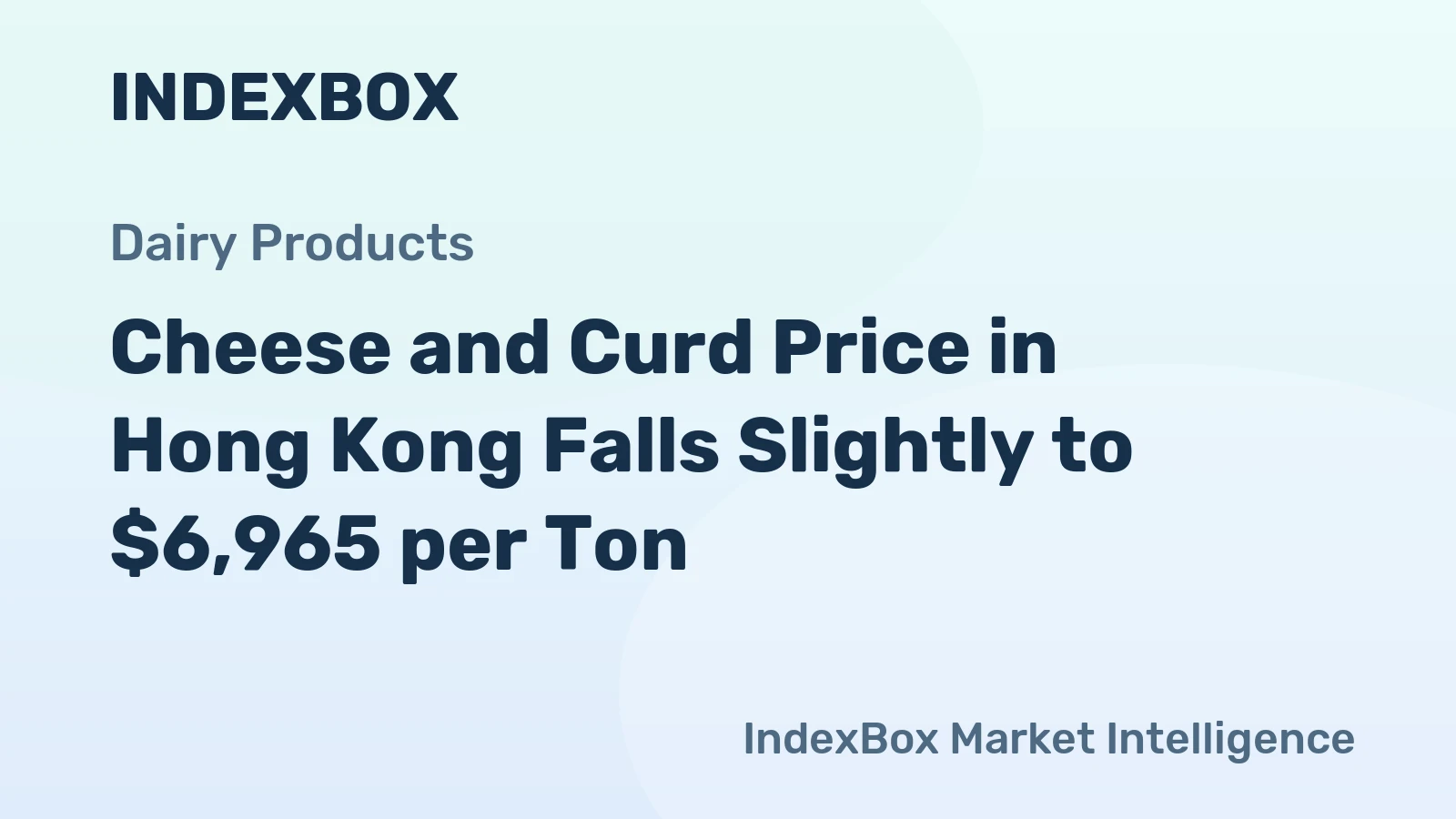 Cheese and Curd Price in Hong Kong Falls Slightly to $6,965 per Ton