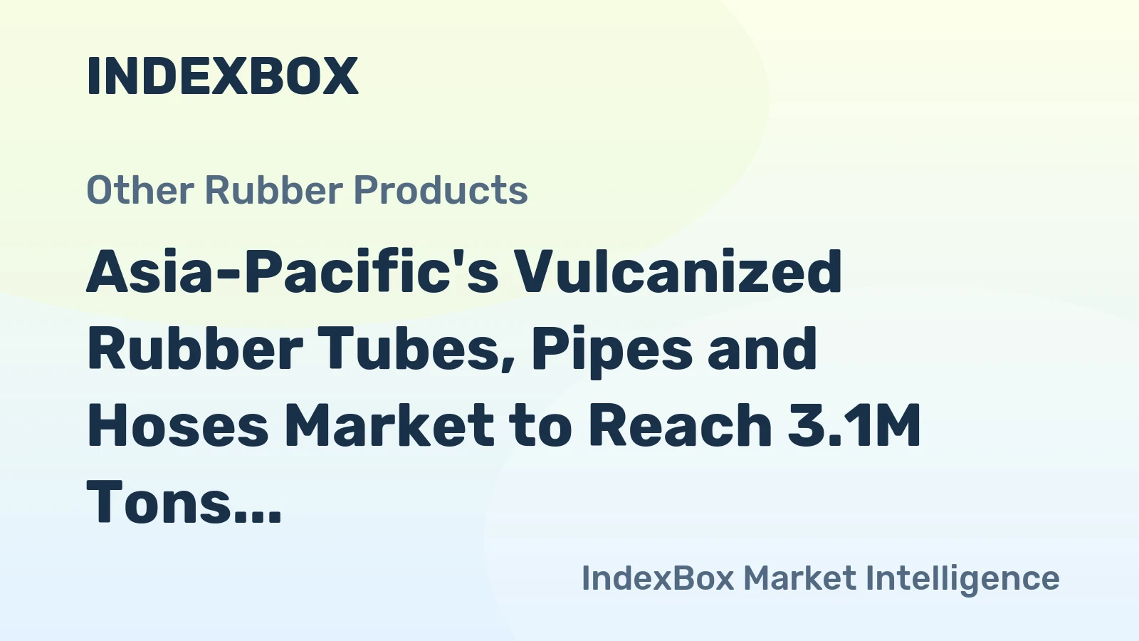 Asia-Pacific's Vulcanized Rubber Tubes, Pipes and Hoses Market to Reach 3.1M Tons by 2035, Valued at $28.9B
