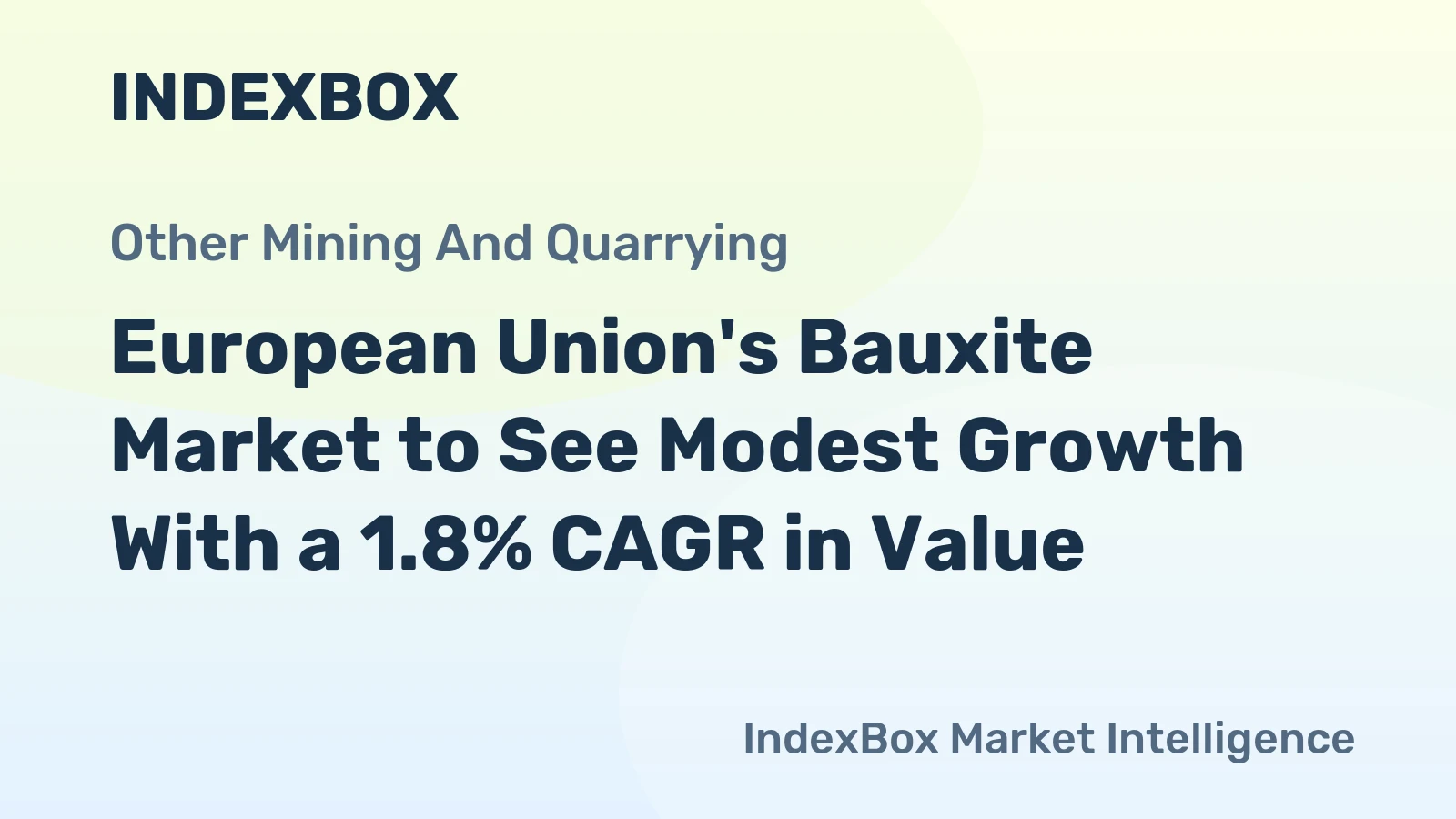 European Union's Bauxite Market to See Modest Growth With a 1.8% CAGR in Value