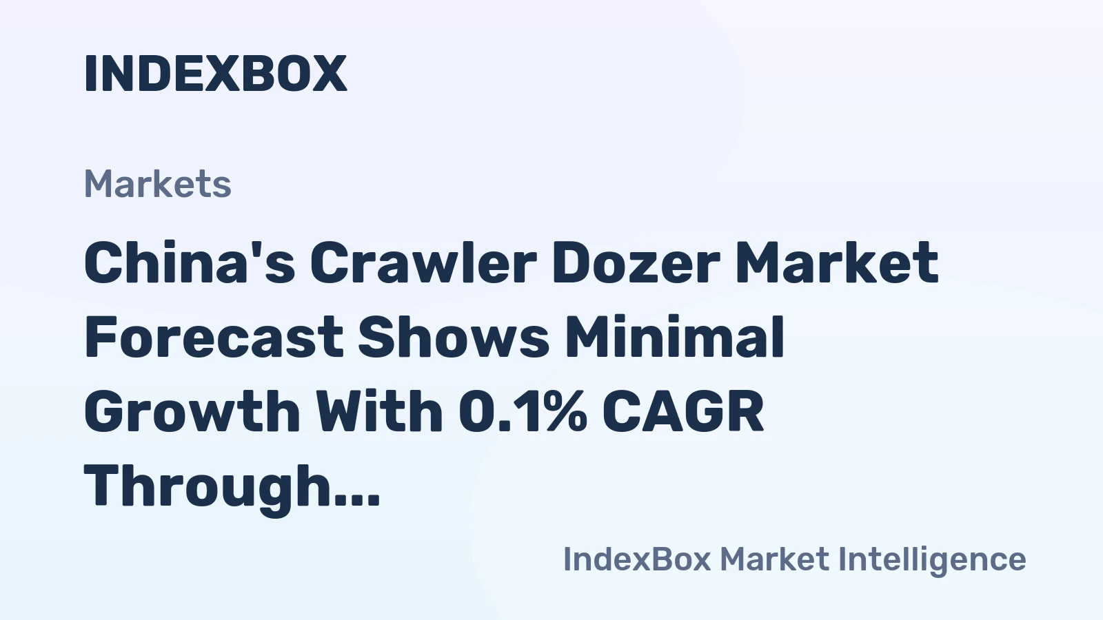 China's Crawler Dozer Market Forecast Shows Minimal Growth With 0.1% CAGR Through 2035