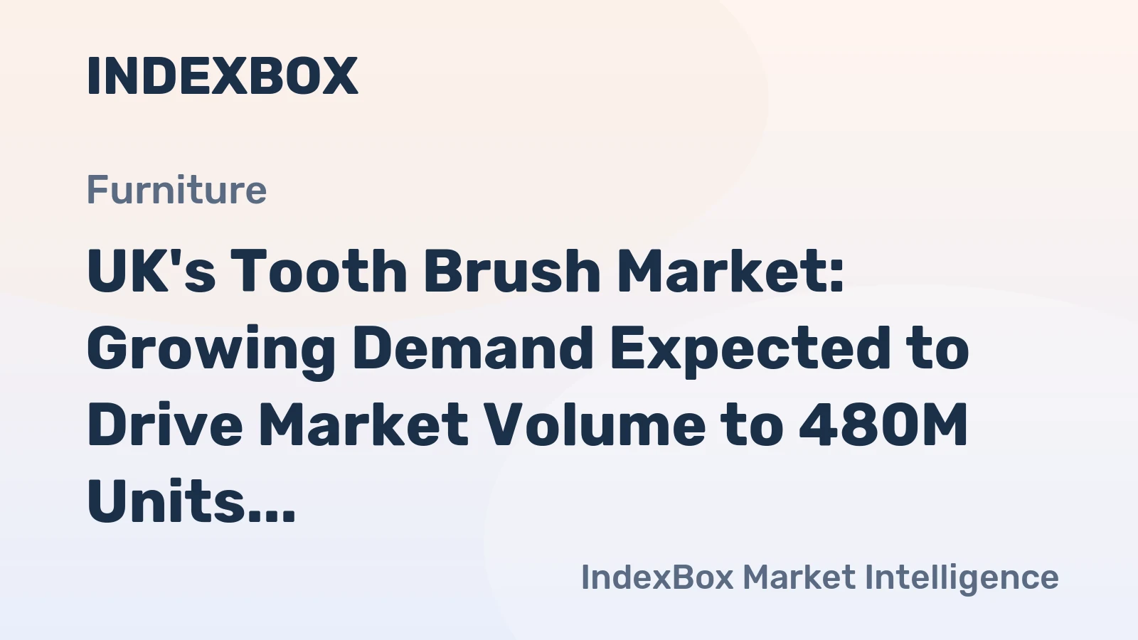 UK's Tooth Brush Market: Growing Demand Expected to Drive Market Volume to 480M Units by 2035, While Market Value to Reach $151M