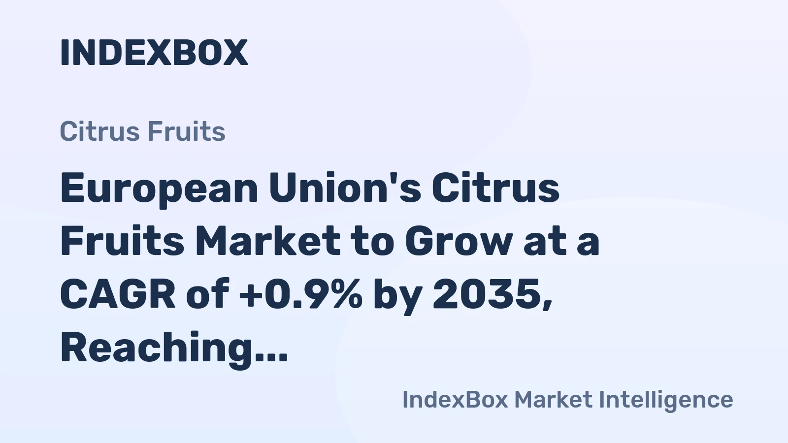 European Union's Citrus Fruits Market to Grow at a CAGR of +0.9% by 2035, Reaching $14B in Value