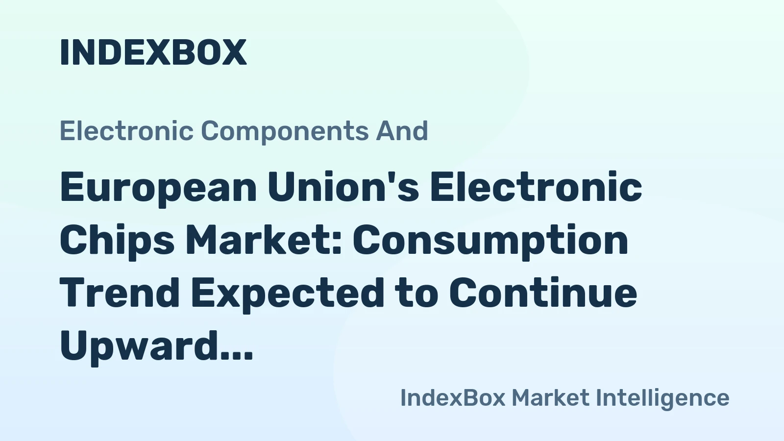 European Union's Electronic Chips Market: Consumption Trend Expected to Continue Upward, Reaching 102B Units by 2035