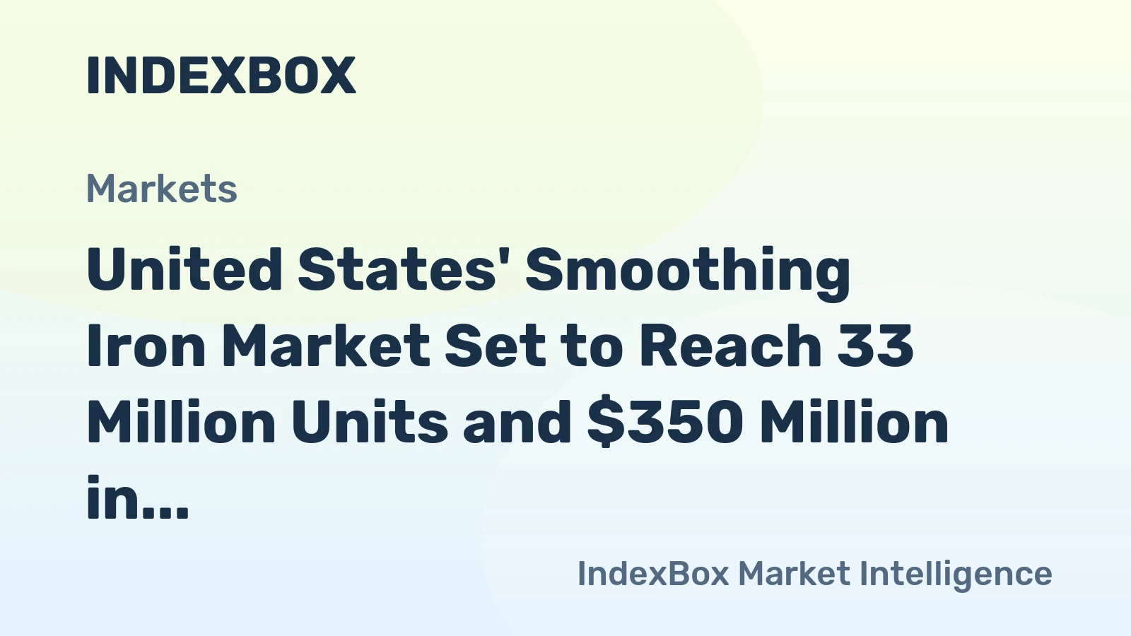 United States' Smoothing Iron Market Set to Reach 33 Million Units and $350 Million in Value