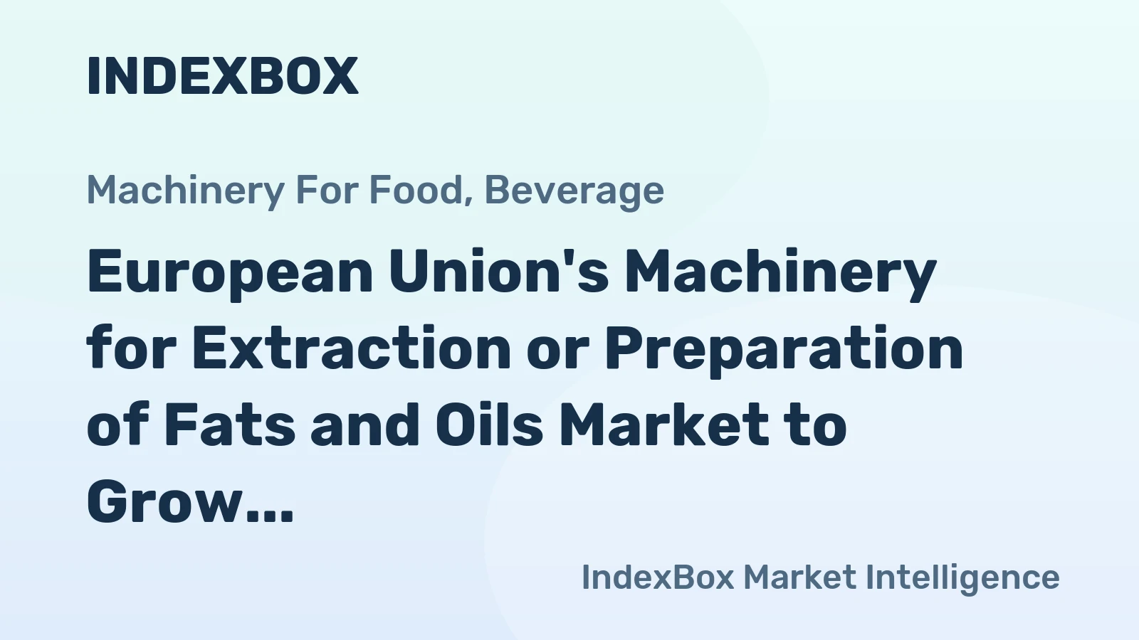 European Union's Machinery for Extraction or Preparation of Fats and Oils Market to Grow at a CAGR of +0.4% until 2035