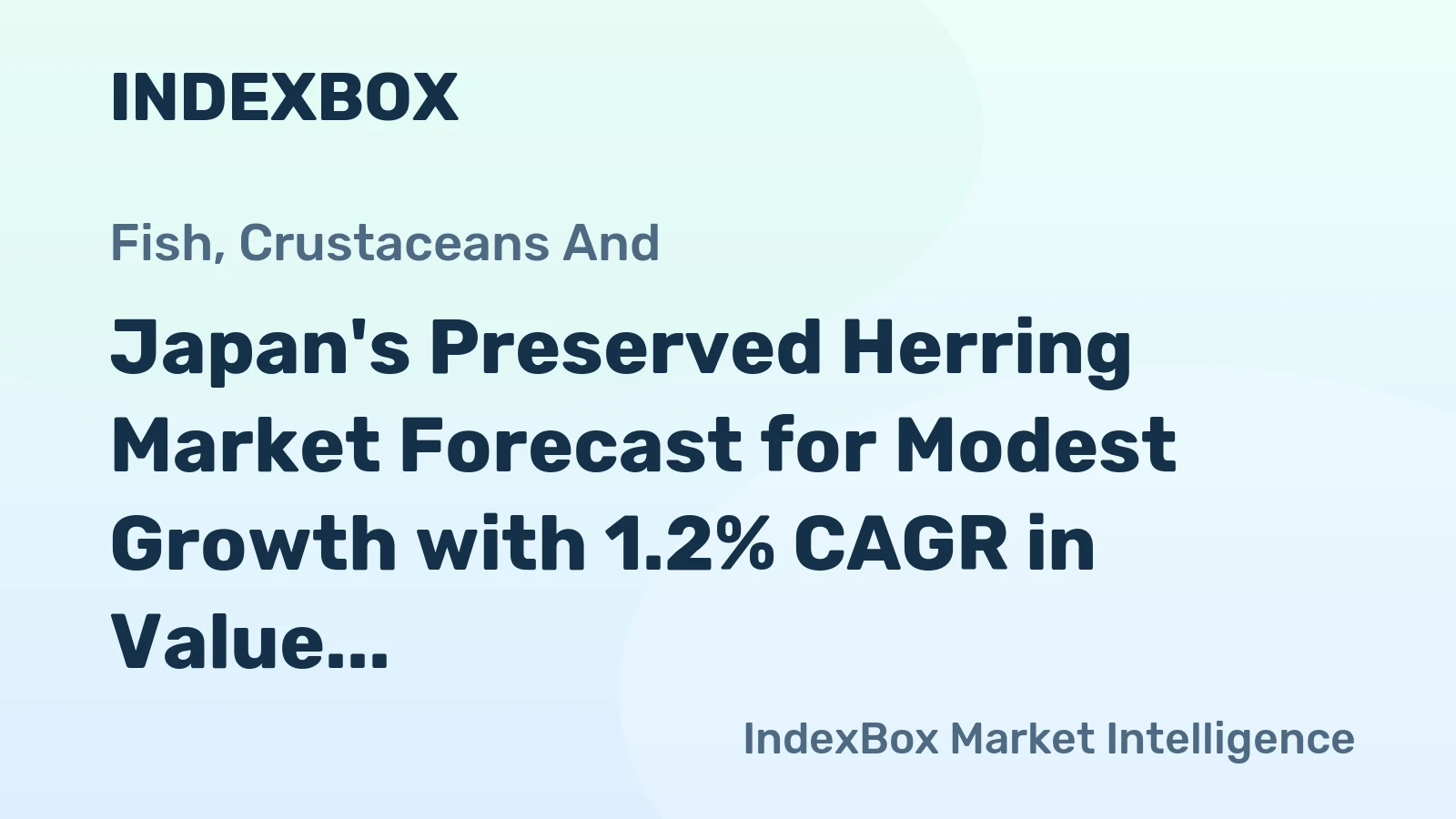 Japan's Preserved Herring Market Forecast for Modest Growth with 1.2% CAGR in Value