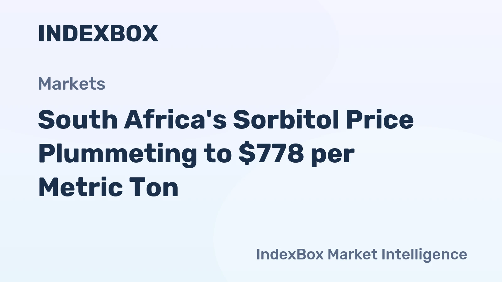 South Africa's Sorbitol Price Plummeting to $778 per Metric Ton