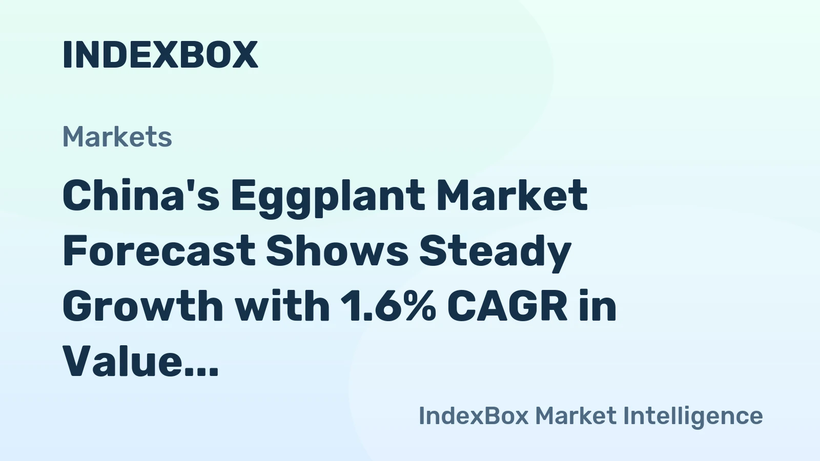 China's Eggplant Market Forecast Shows Steady Growth with 1.6% CAGR in Value Terms