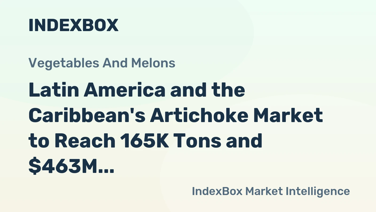 Latin America and the Caribbean's Artichoke Market to Reach 165K Tons and $463M by 2035