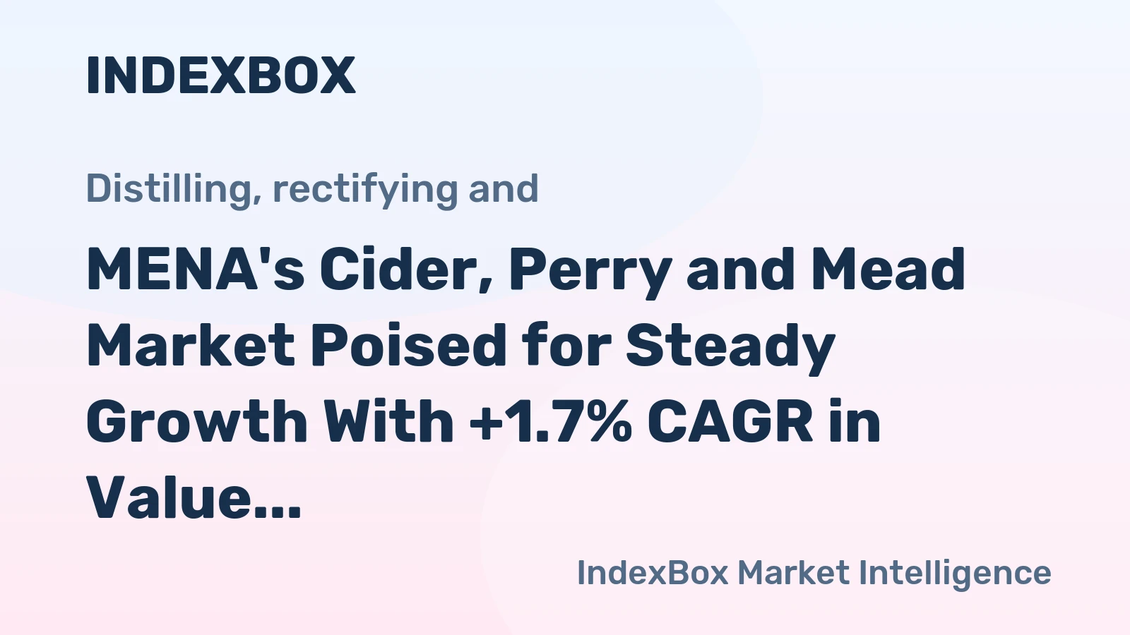 MENA's Cider, Perry and Mead Market Poised for Steady Growth With +1.7% CAGR in Value