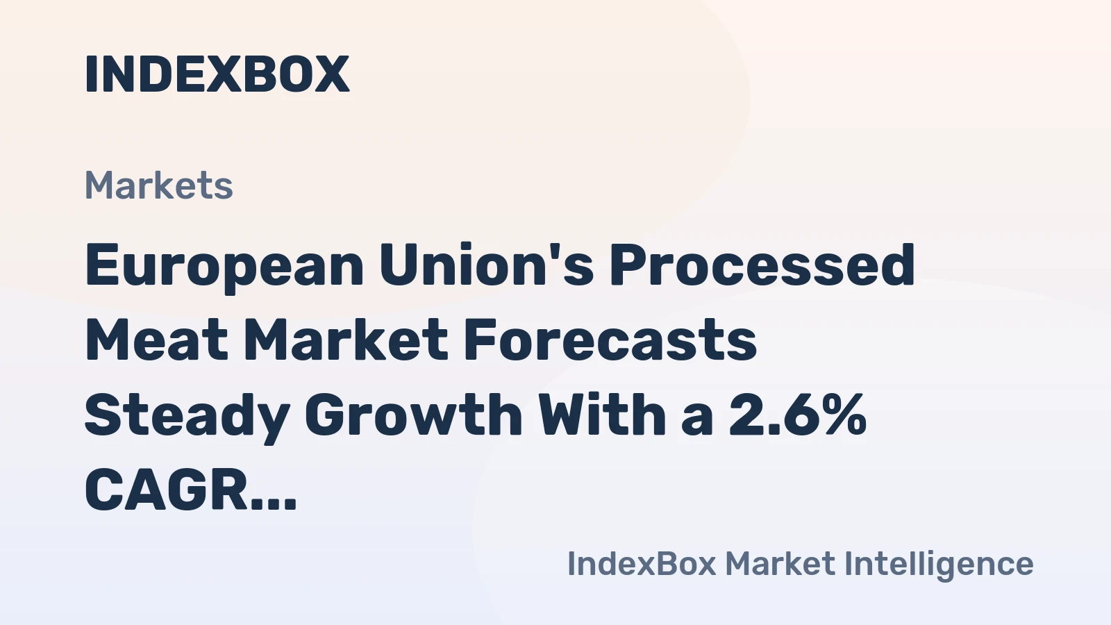 European Union's Processed Meat Market Forecasts Steady Growth With a 2.6% CAGR in Value