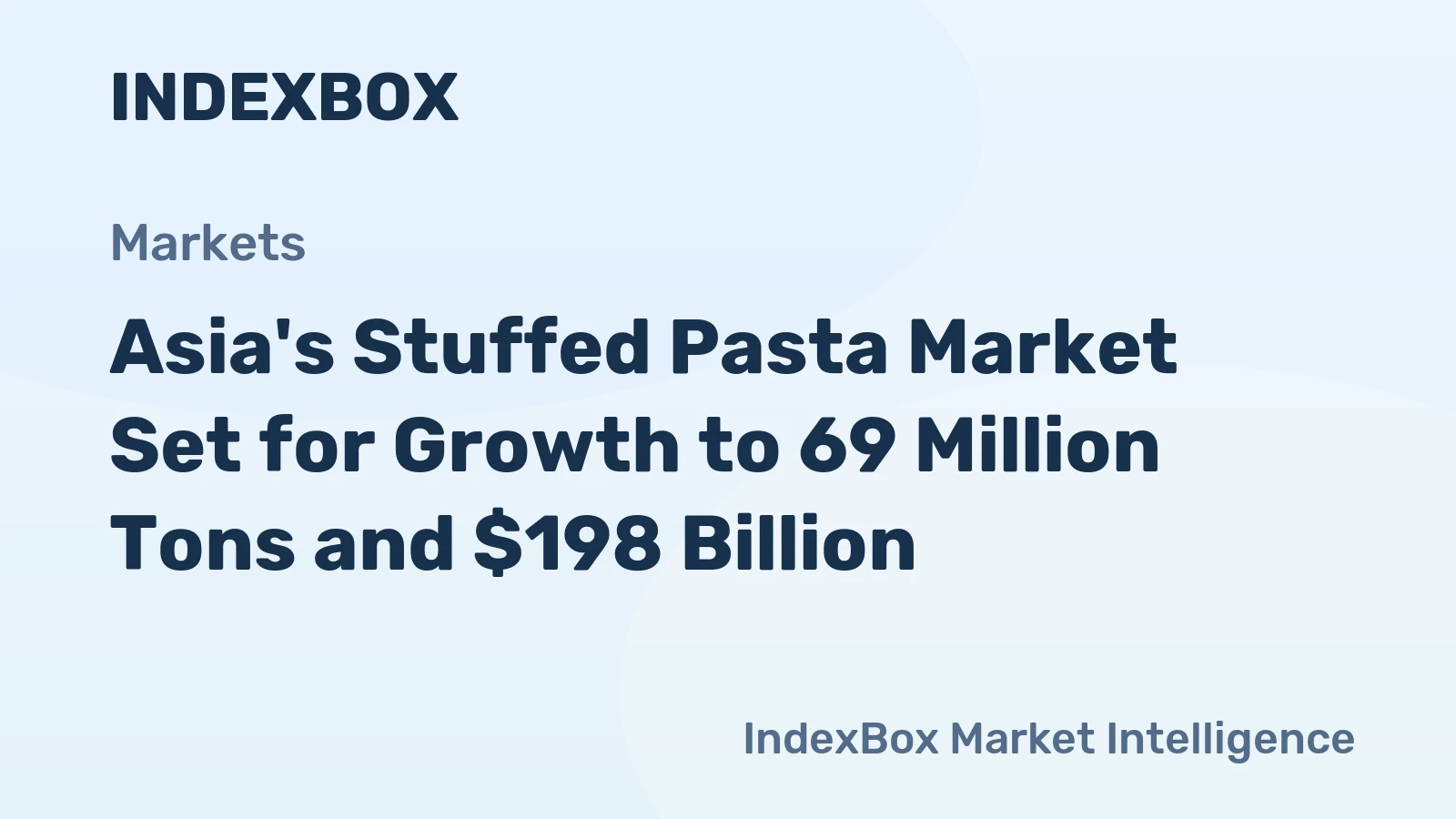 Asia's Stuffed Pasta Market Set for Growth to 69 Million Tons and $198 Billion
