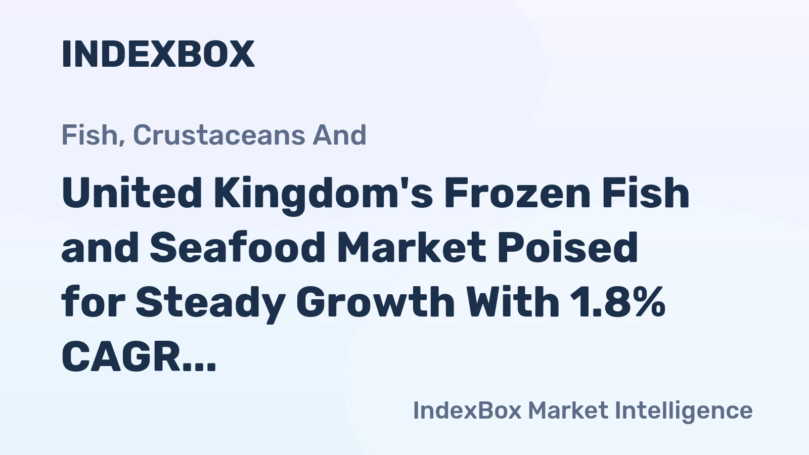 United Kingdom's Frozen Fish and Seafood Market Poised for Steady Growth With 1.8% CAGR Through 2035