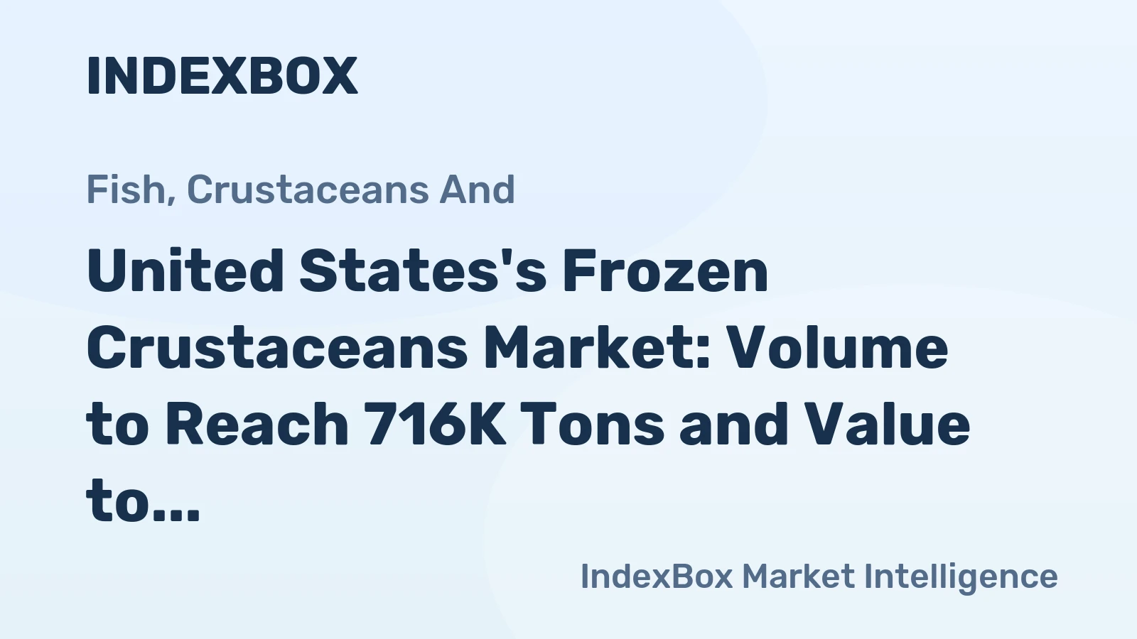 United States's Frozen Crustaceans Market: Volume to Reach 716K Tons and Value to Hit $7.3B by 2035
