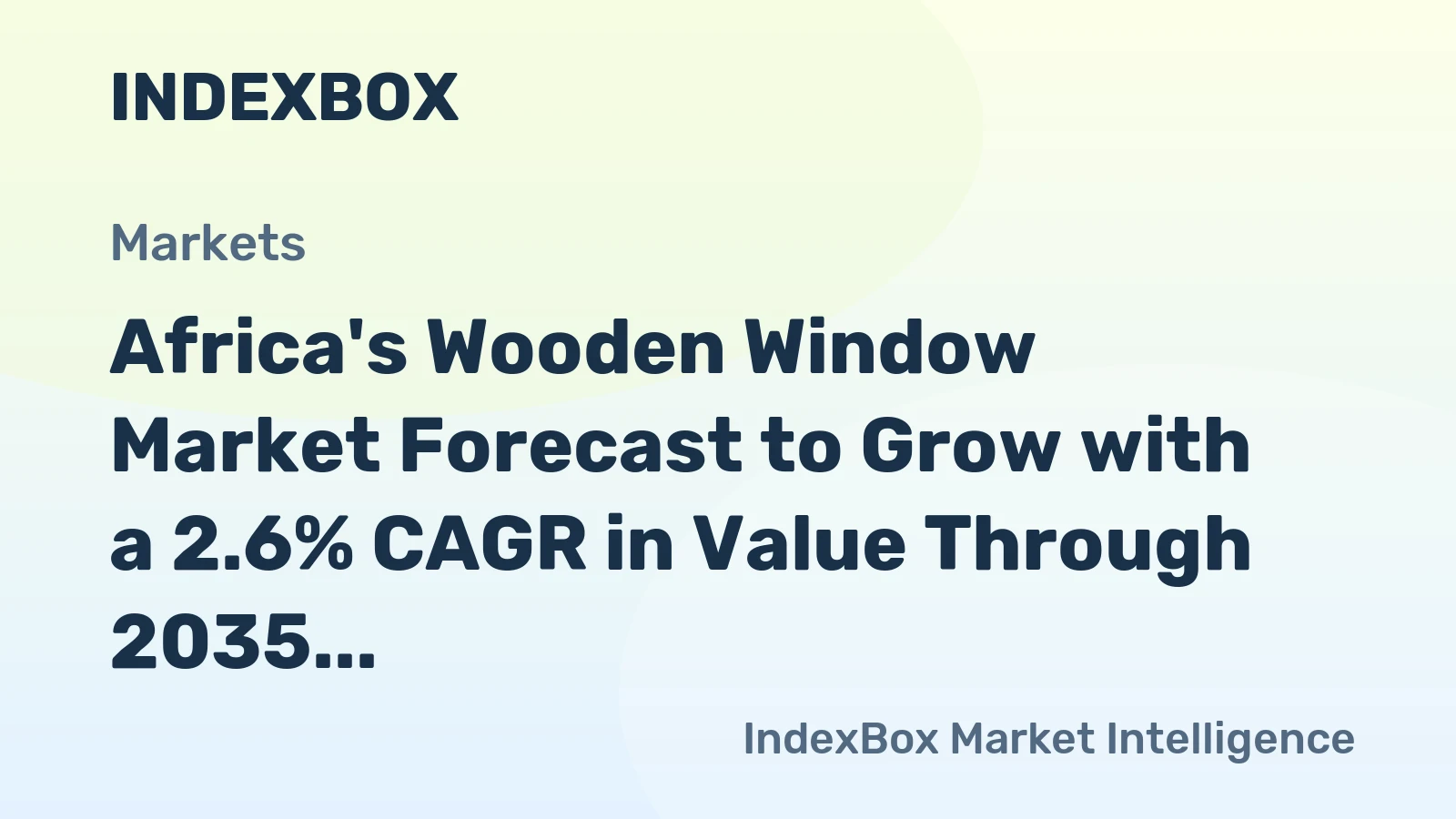 Africa's Wooden Window Market Forecast to Grow with a 2.6% CAGR in Value Through 2035
