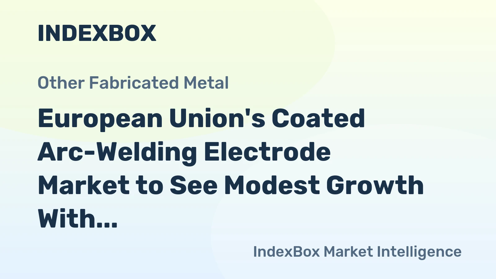 European Union's Coated Arc-Welding Electrode Market to See Modest Growth With 0.2% Volume CAGR Through 2035