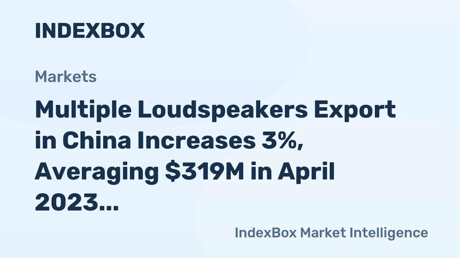 Multiple Loudspeakers Export in China Increases 3%, Averaging $319M in April 2023