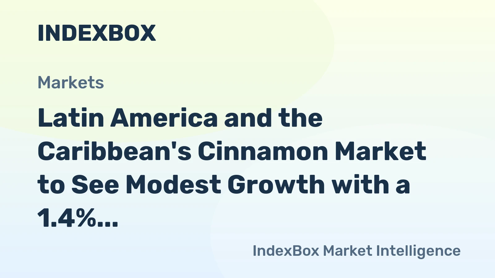 Latin America and the Caribbean's Cinnamon Market to See Modest Growth with a 1.4% CAGR in Value