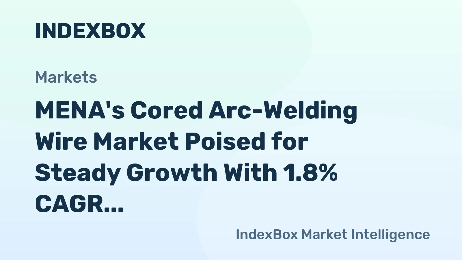 MENA's Cored Arc-Welding Wire Market Poised for Steady Growth With 1.8% CAGR in Value