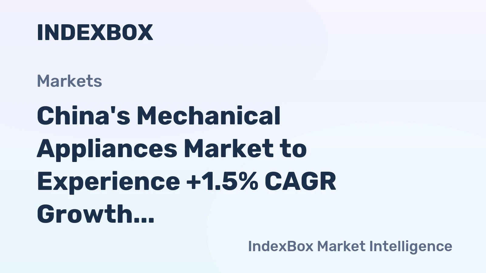 China's Mechanical Appliances Market to Experience +1.5% CAGR Growth Over Next Decade, Reaching $99M by 2035