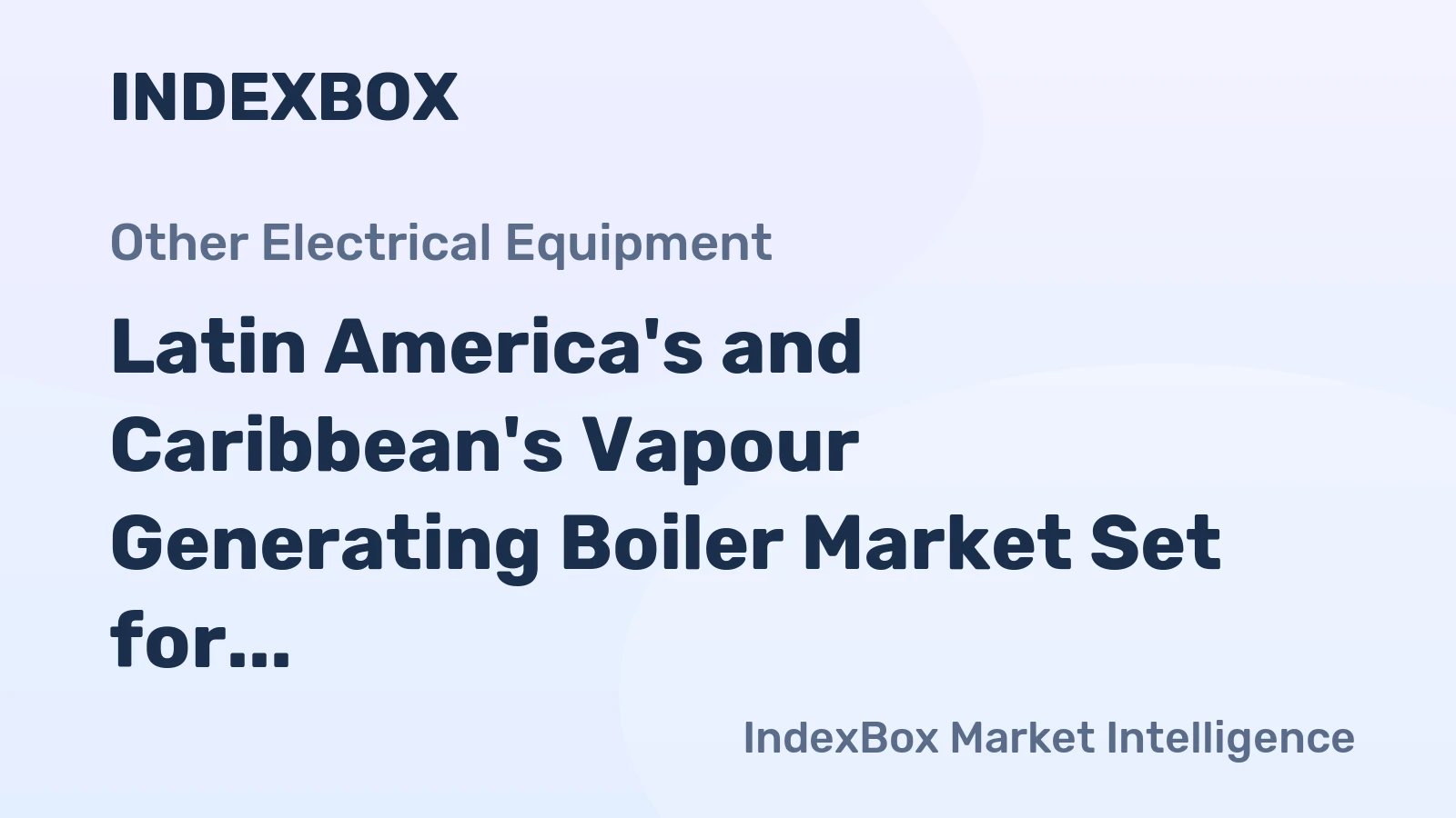 Latin America's and Caribbean's Vapour Generating Boiler Market Set for Steady Growth with 1.3% CAGR Through 2035