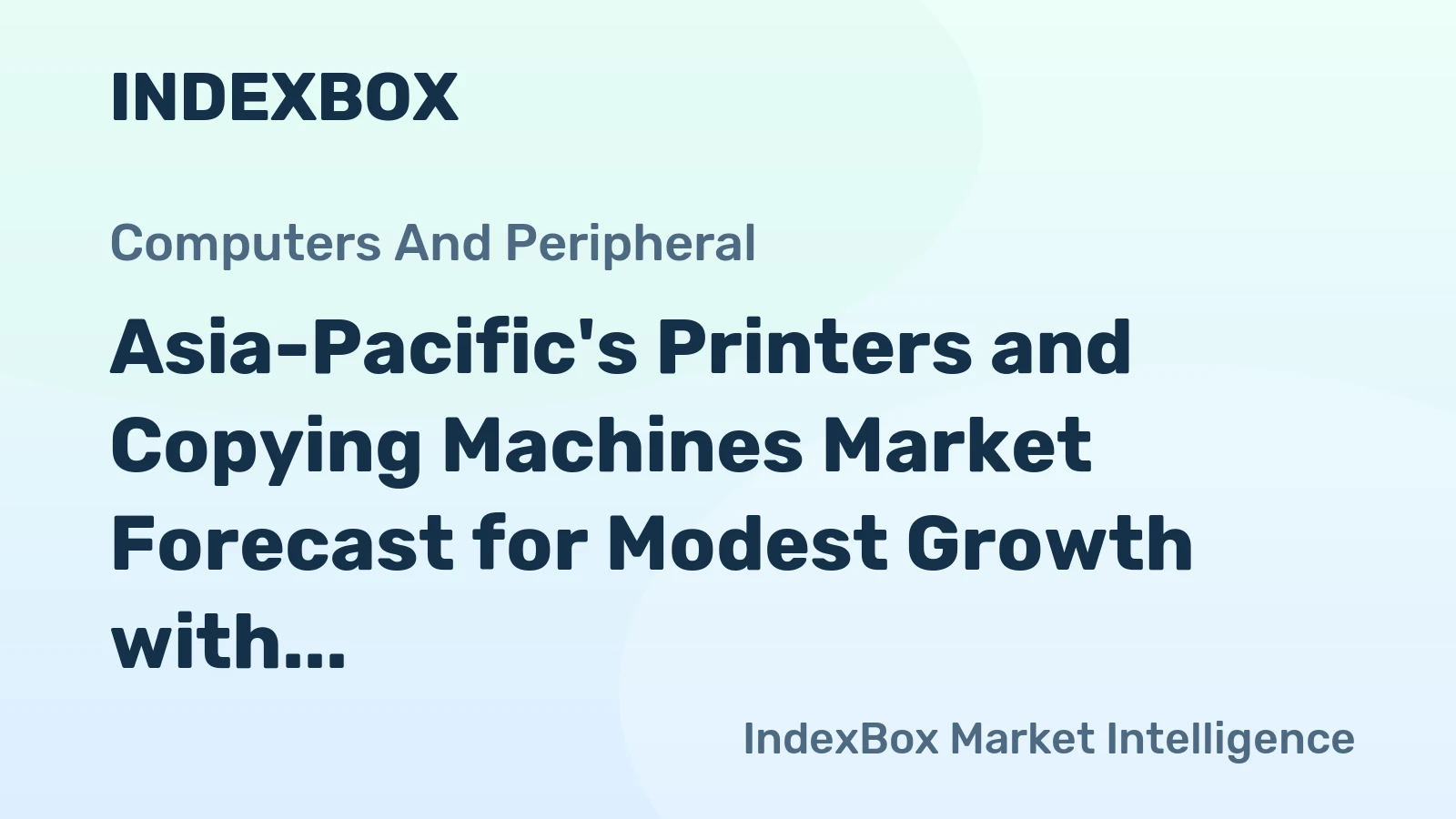Asia-Pacific's Printers and Copying Machines Market Forecast for Modest Growth with a +0.7% Volume CAGR