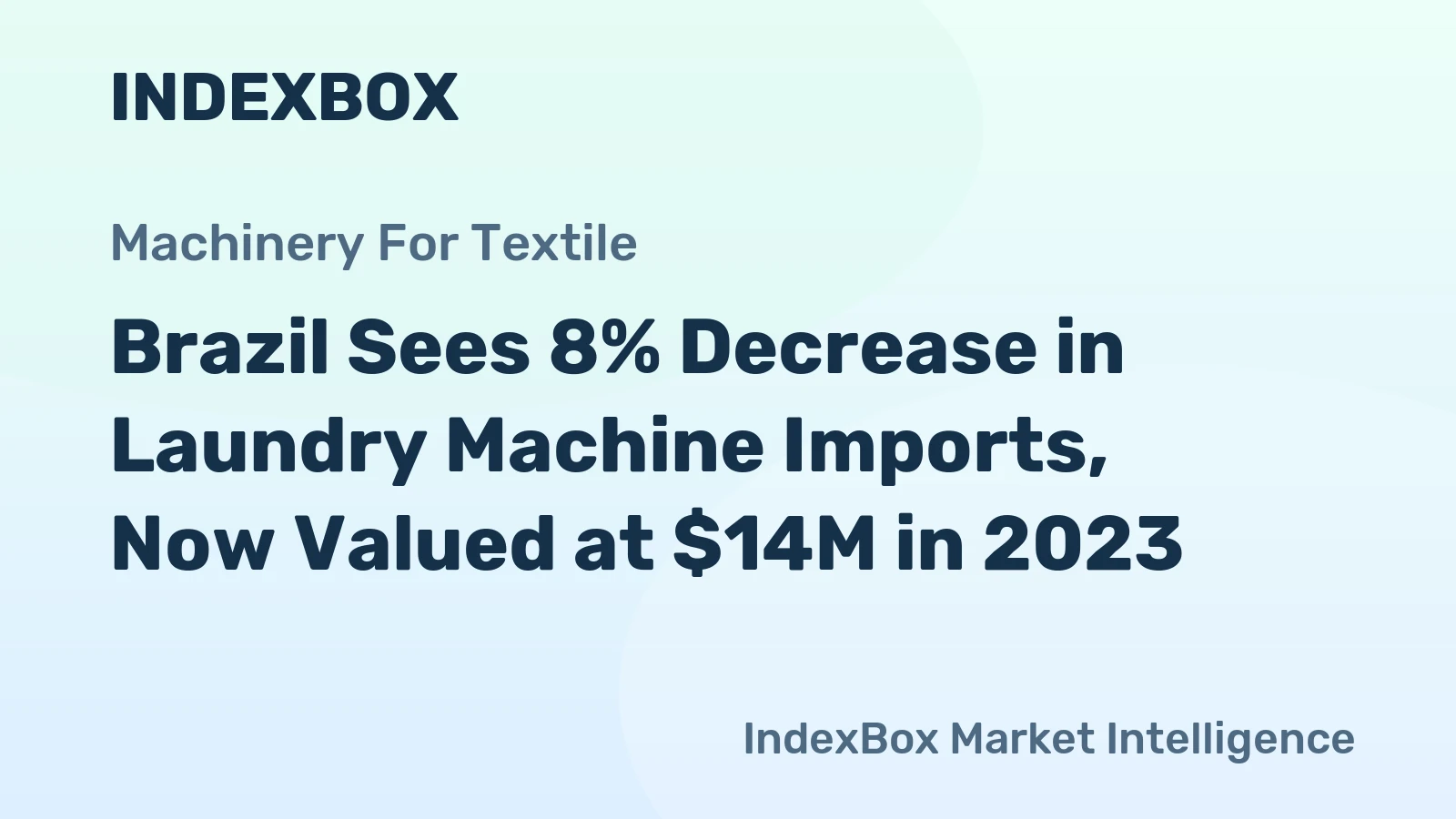 Brazil Sees 8% Decrease in Laundry Machine Imports, Now Valued at $14M in 2023