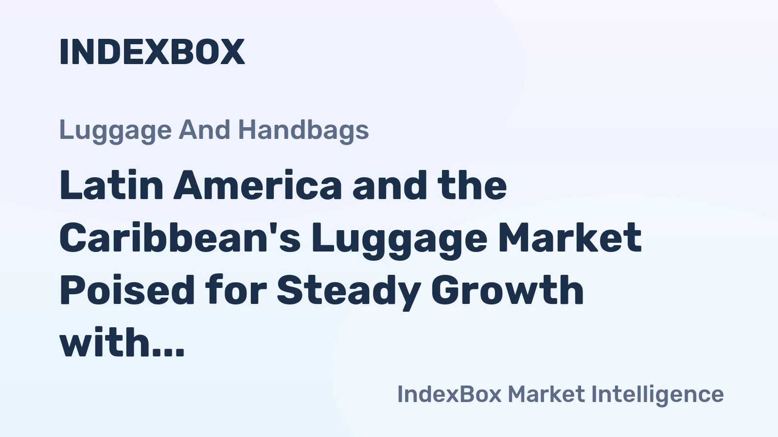 Latin America and the Caribbean's Luggage Market Poised for Steady Growth with a 1.6% CAGR